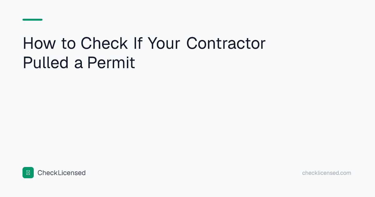 How to Check If Your Contractor Pulled a Permit | CheckLicensed